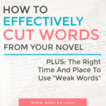 Abbie Emmons - How To Effectively CUT WORDS From Your Novel | Abbiee