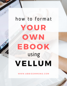 Abbie Emmons - Tutorial: How to Format Your Own eBook Using Vellum